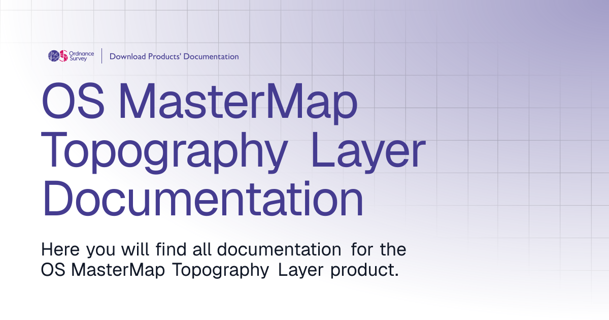 OS MasterMap Topography Layer Documentation | OS Download Products ...