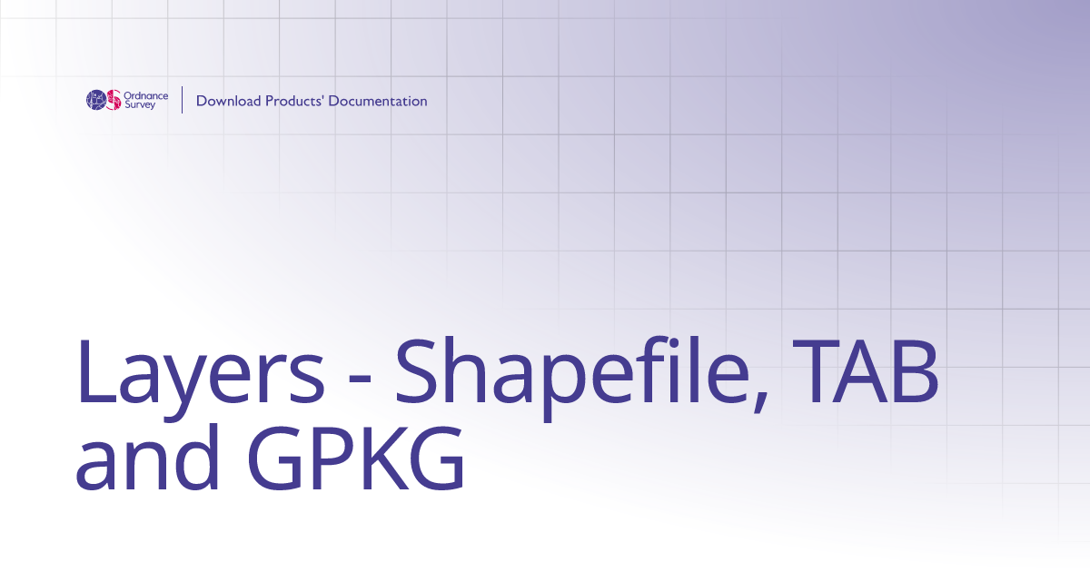 Layers - Shapefile, TAB and GPKG | OS Download Products' Documentation