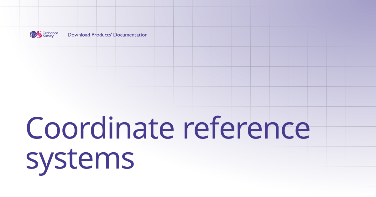 Coordinate reference systems | OS Download Products' Documentation
