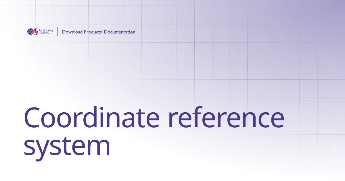Coordinate reference system | OS Download Products' Documentation