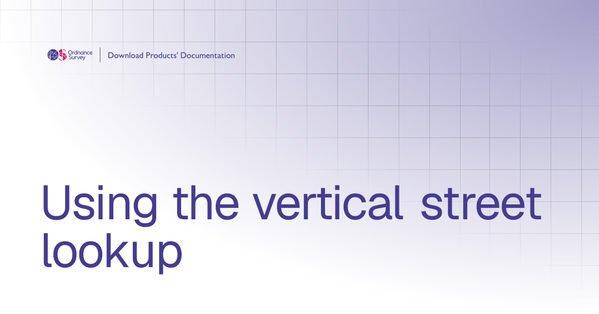 Using the vertical street lookup | OS Download Products' Documentation