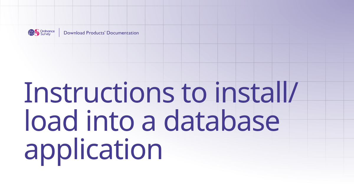 Instructions to install/load into a database application | OS Download Products' Documentation