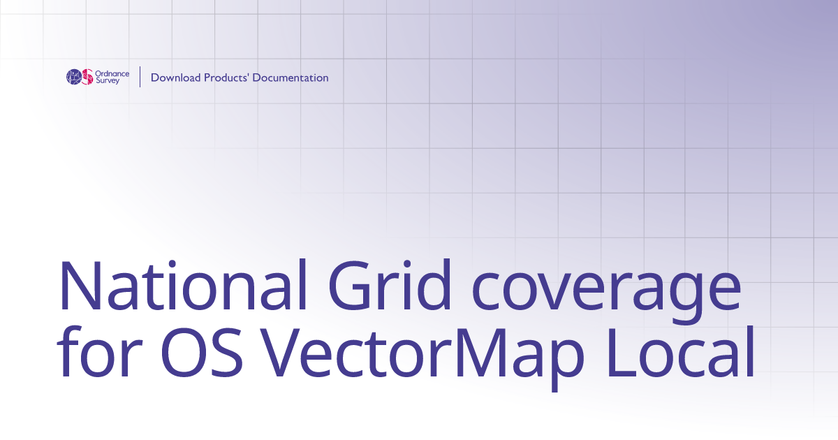 National Grid coverage for OS VectorMap Local | OS Download Products ...