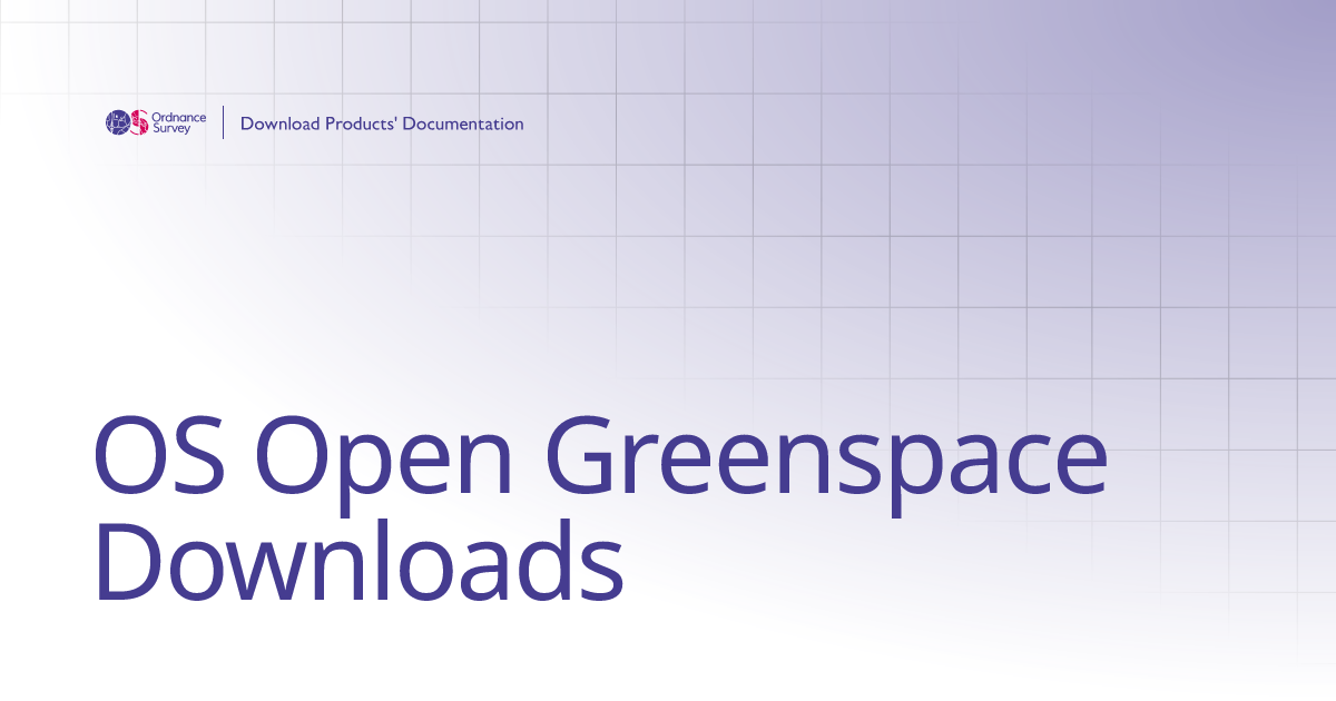 OS Open Greenspace Downloads | OS Download Products' Documentation
