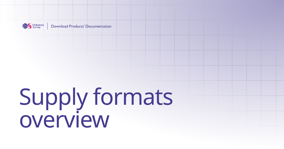 Supply formats overview | OS Download Products' Documentation