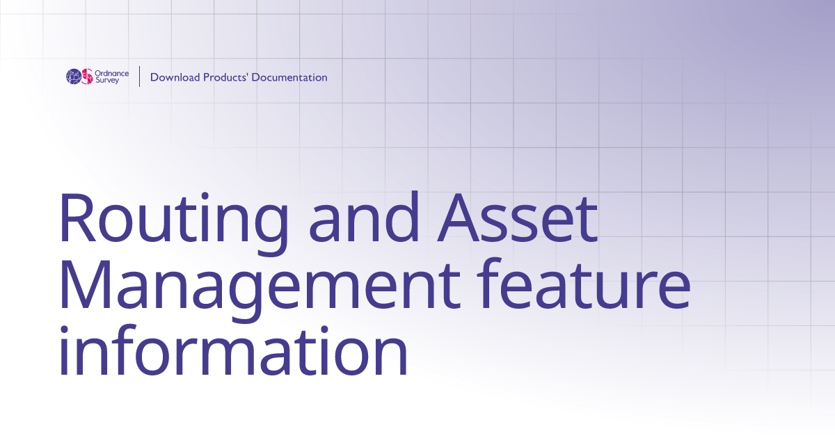 Routing and Asset Management feature information | OS Download Products ...