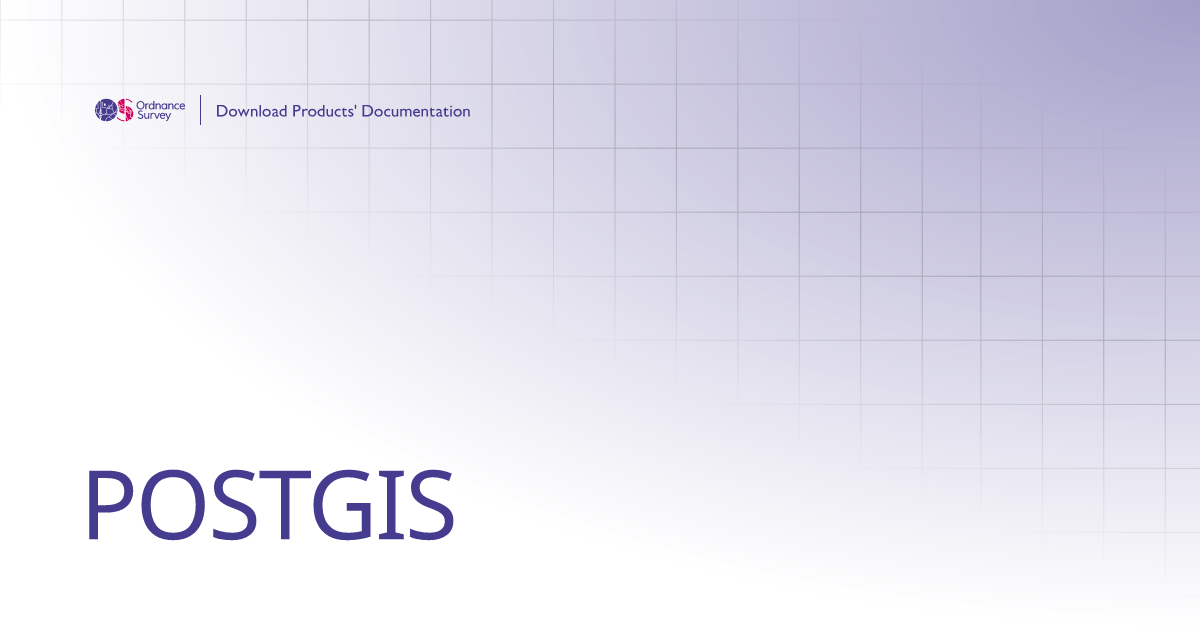 POSTGIS | OS Download Products' Documentation