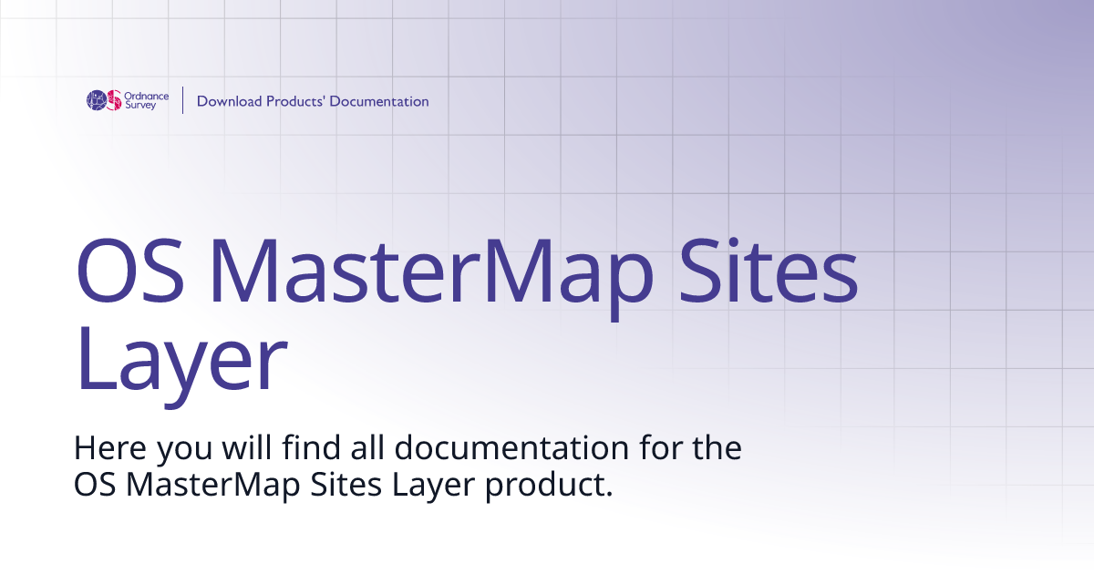 OS MasterMap Sites Layer | OS Download Products' Documentation