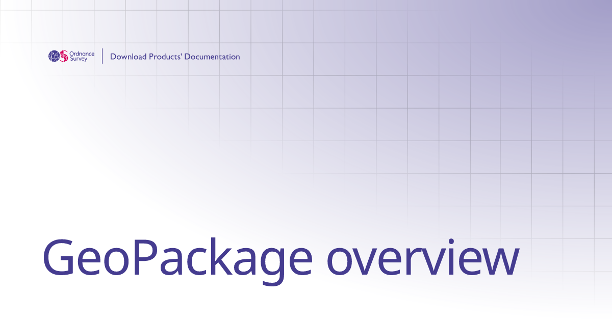 GeoPackage overview | OS Download Products' Documentation