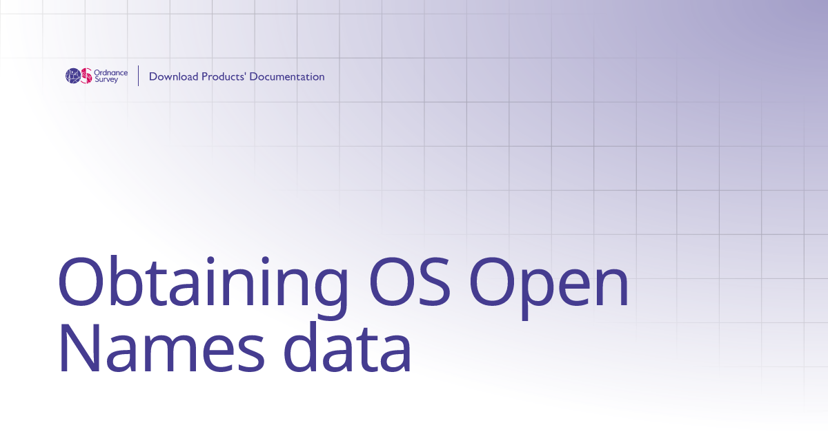 Obtaining OS Open Names data | OS Download Products' Documentation