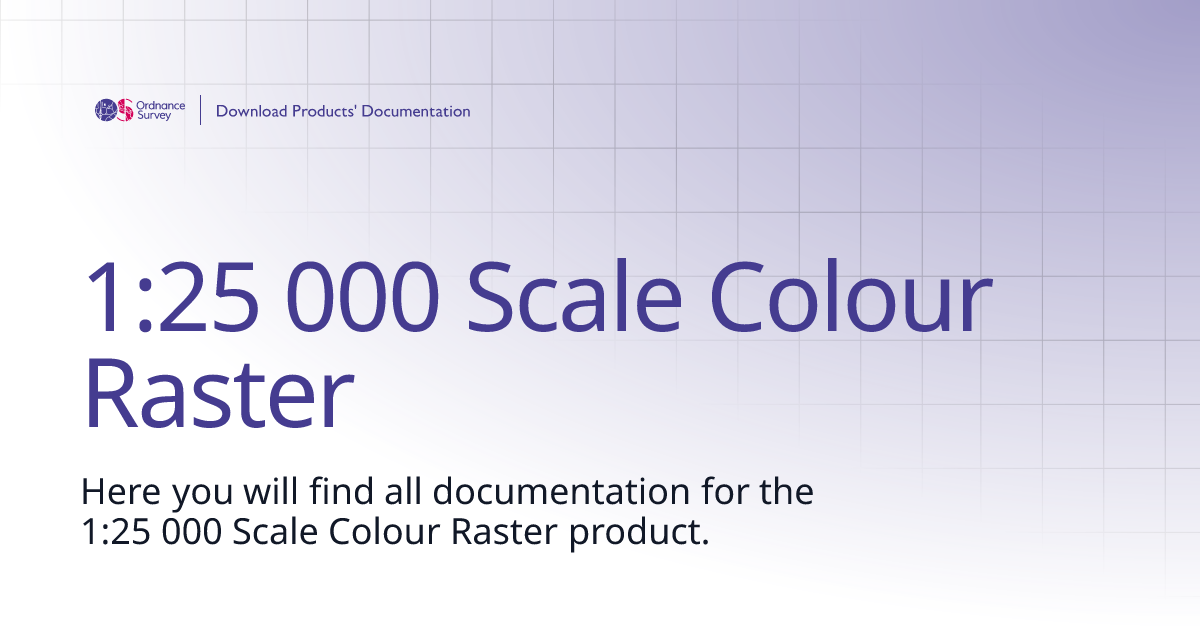 1:25 000 Scale Colour Raster | OS Download Products' Documentation