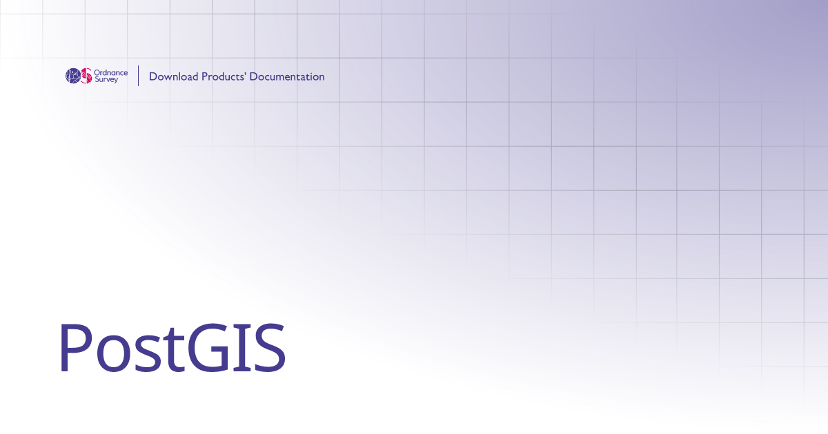 PostGIS | OS Download Products' Documentation