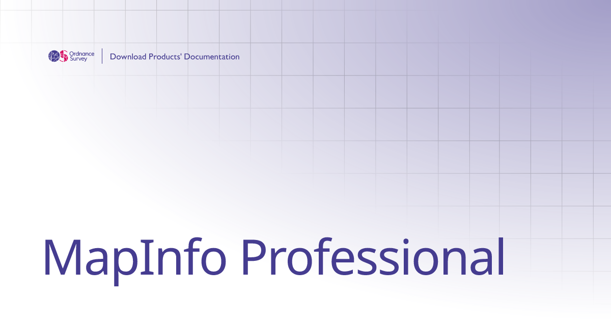 MapInfo Professional | OS Download Products' Documentation