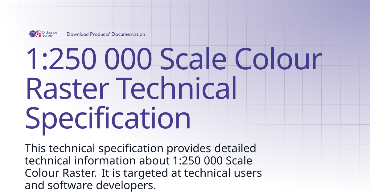 1:250 000 Scale Colour Raster Technical Specification | OS Download ...