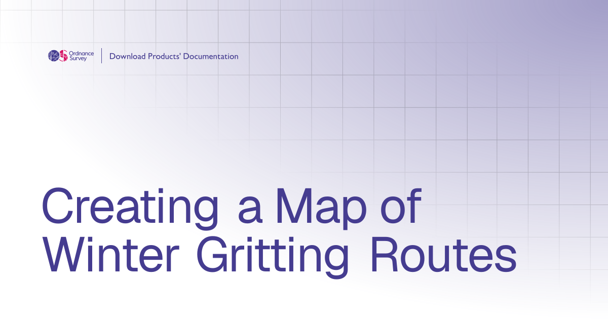 Creating a Map of Winter Gritting Routes | OS Download Products ...