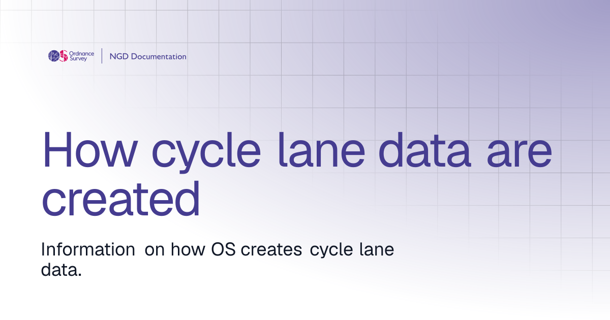 How cycle lane data are created | OS National Geographic Database