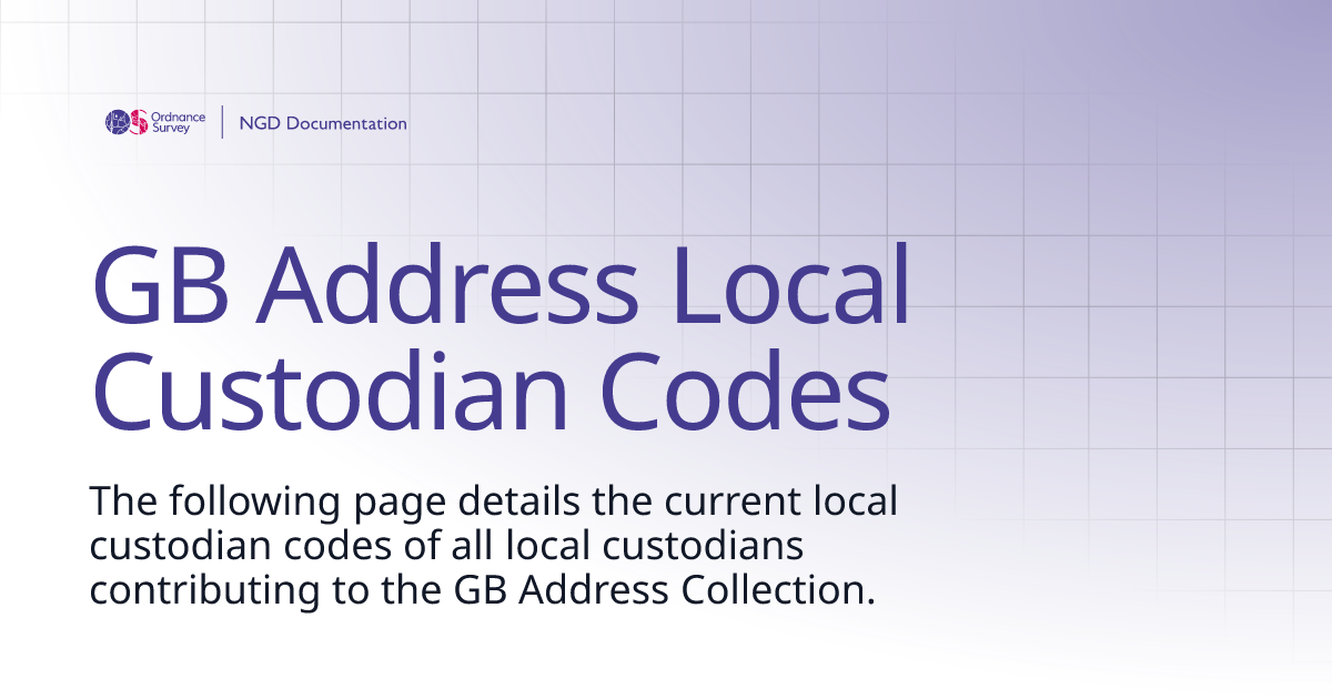 GB Address Local Custodian Codes | OS National Geographic Database