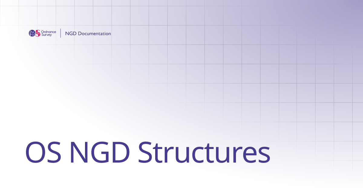 OS NGD Structures | OS National Geographic Database
