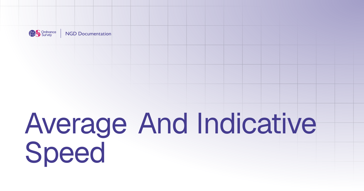 Average And Indicative Speed | OS National Geographic Database