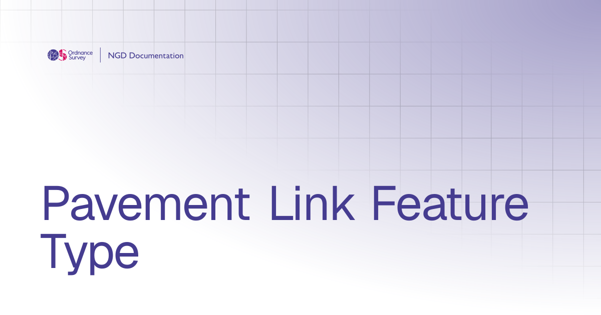 Pavement Link Feature Type | OS National Geographic Database