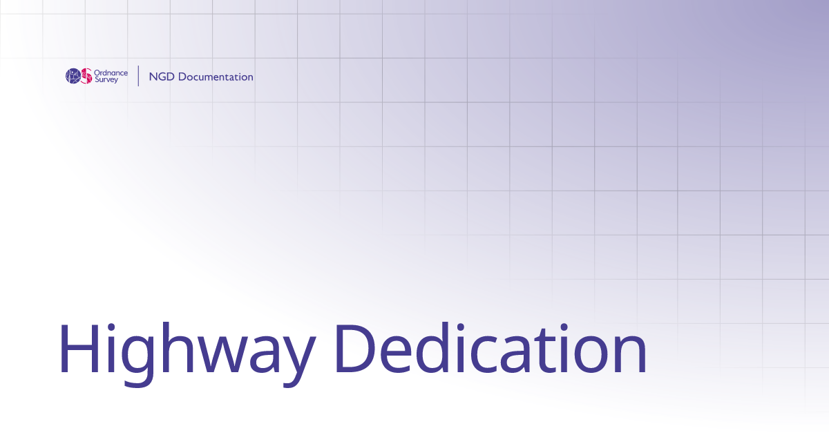 Highway Dedication | OS National Geographic Database