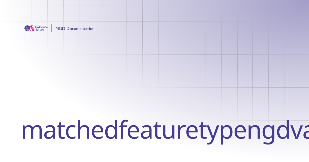 matchedfeaturetypengdvalue | OS National Geographic Database