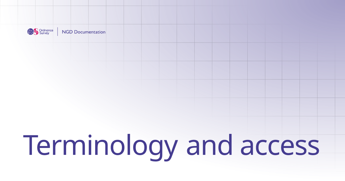 Terminology and access | OS National Geographic Database